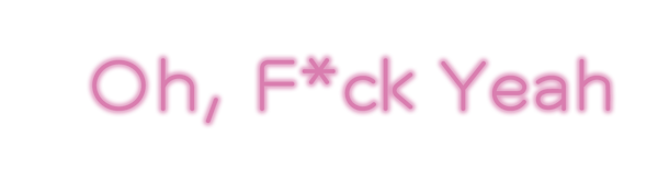 Oh, F*ck Yeah LED Neon Sign – Cocus Pocus